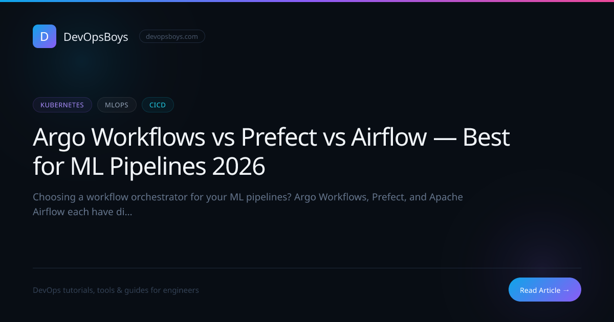Argo Workflows vs Prefect vs Airflow — Best for ML Pipelines 2026 ...